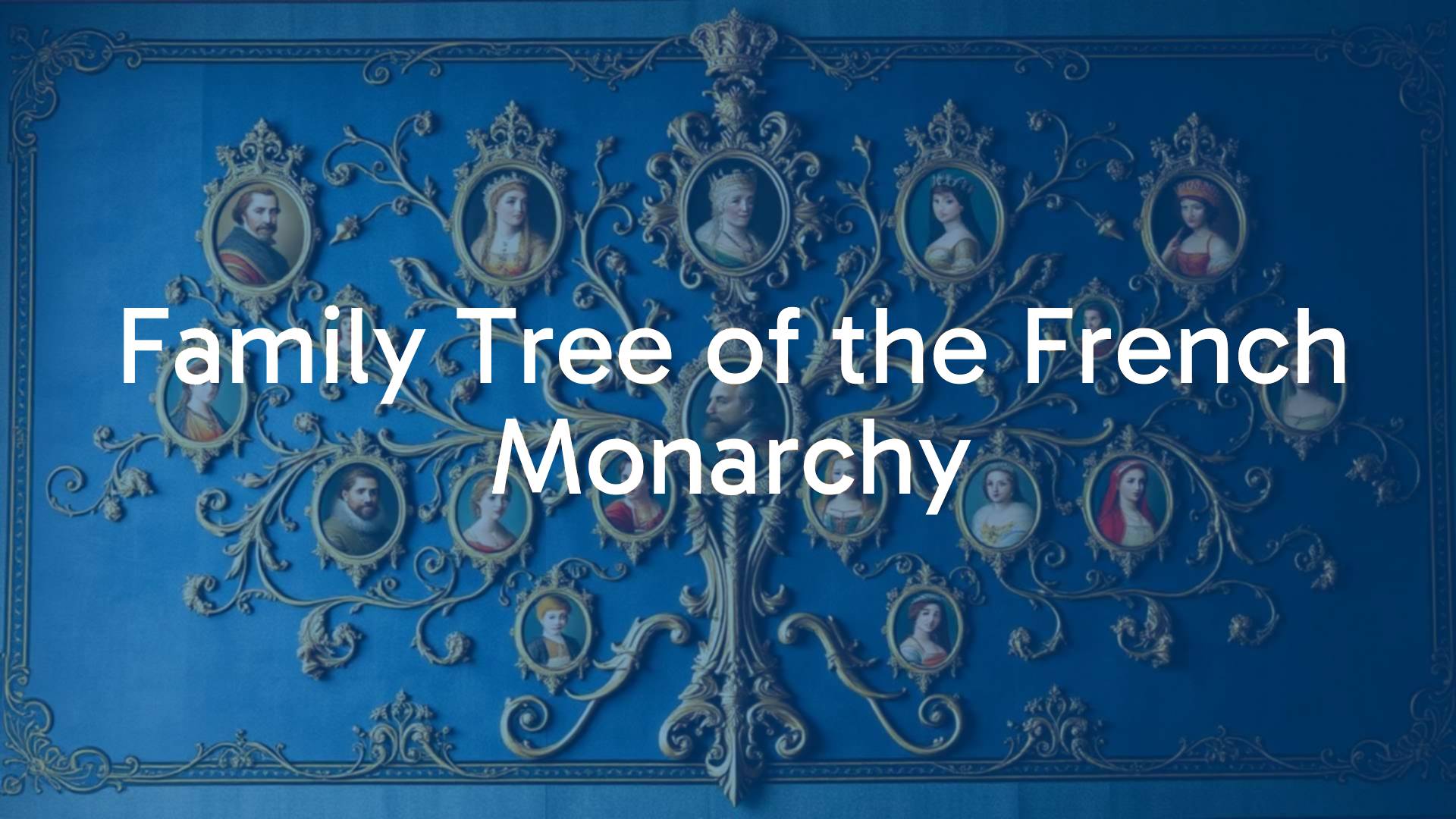 Family Tree of the French Monarchy - whysofrance.com